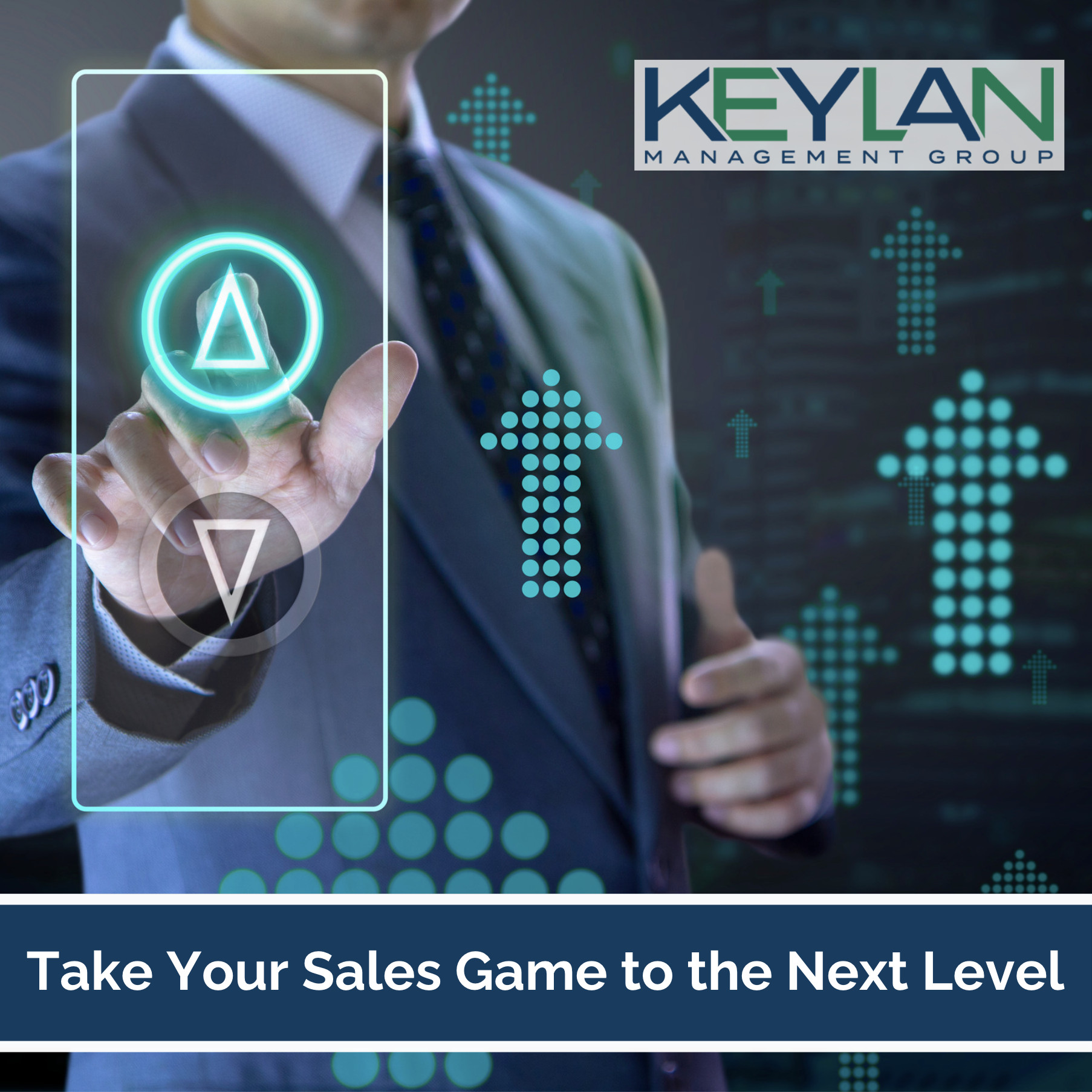 Take Your Sales Game to the Next Level - Keylan Management Group